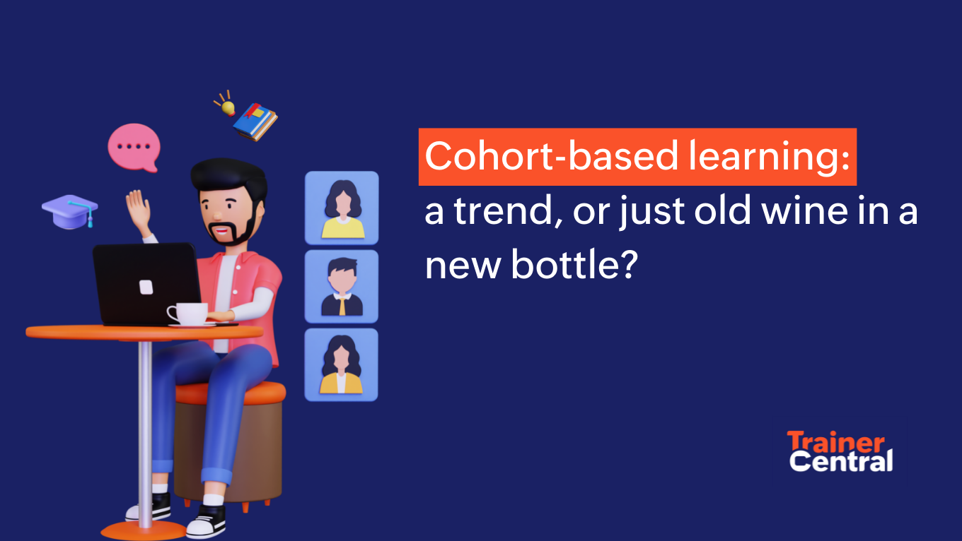 What is Cohort-based learning? | TrainerCentral